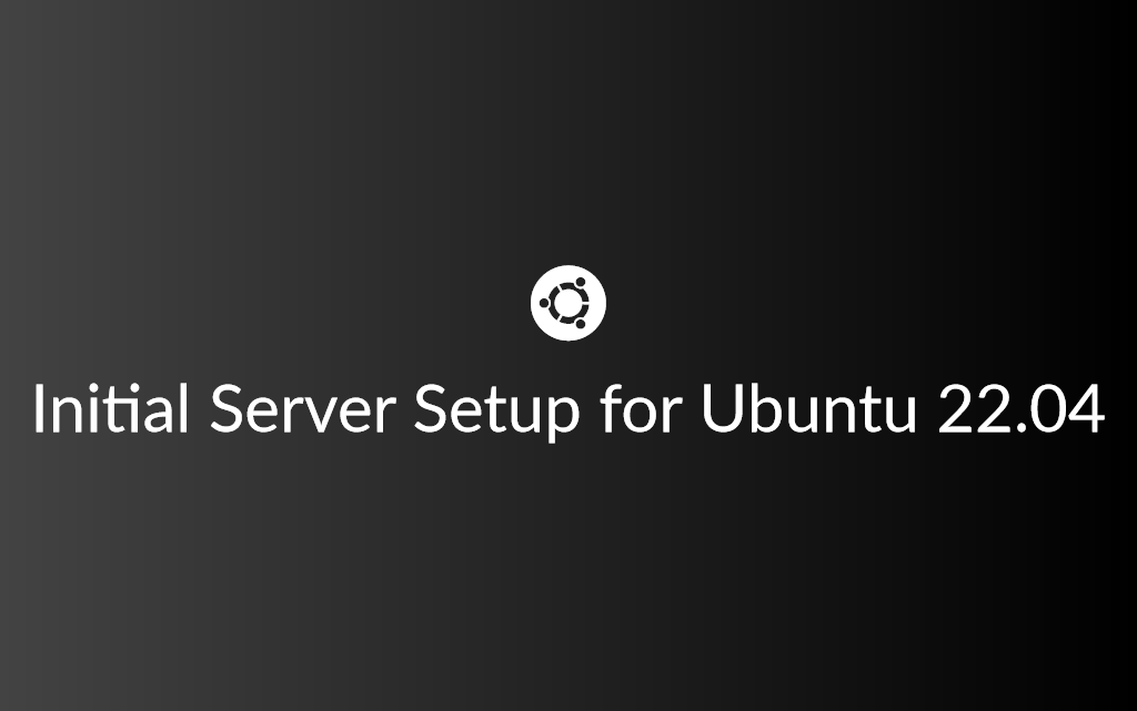Initial Server Setup For Ubuntu 22 04 BinaryNoon